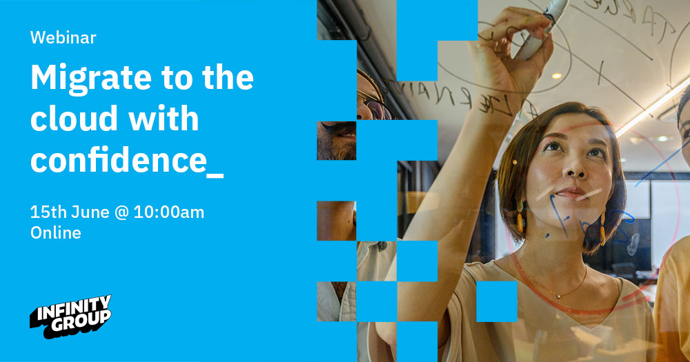 Migrate to the cloud with confidence | Infinity Group